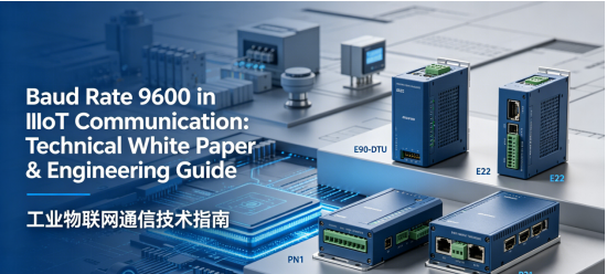 Baud Rate 9600 in IIoT Communication | Configuration & – Ebyte Official ...