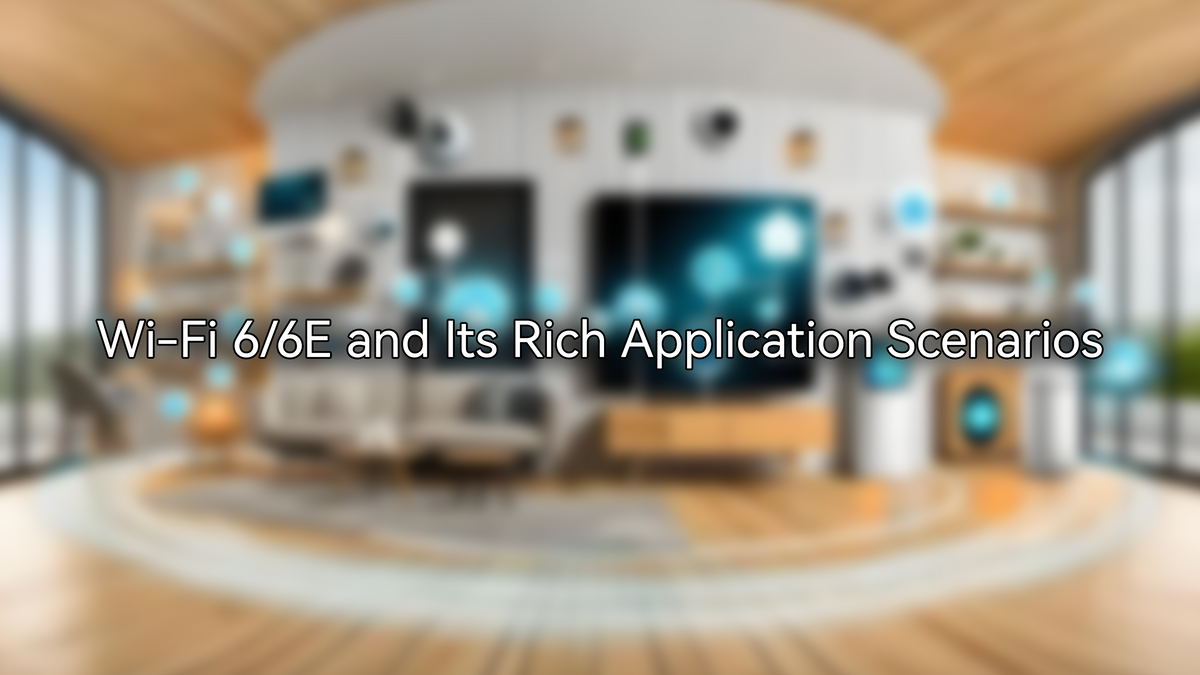 Wi-Fi 6/6E and Its Rich Application Scenarios – IOT Module Shop ...